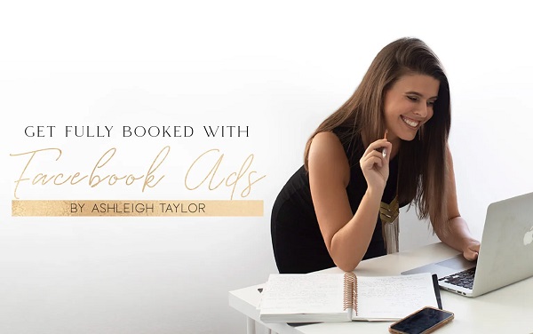 Ashleigh Taylor - Get Fully Booked with Facebook Ads - Welcome Course