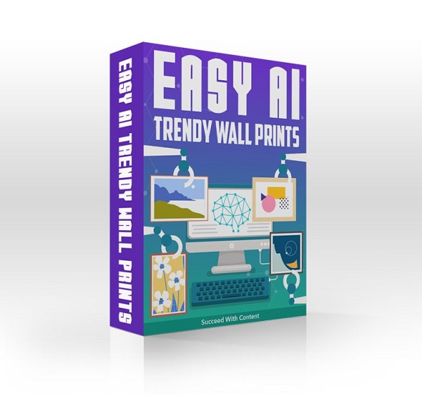 Easy AI Trendy Wall Prints - Welcome Course